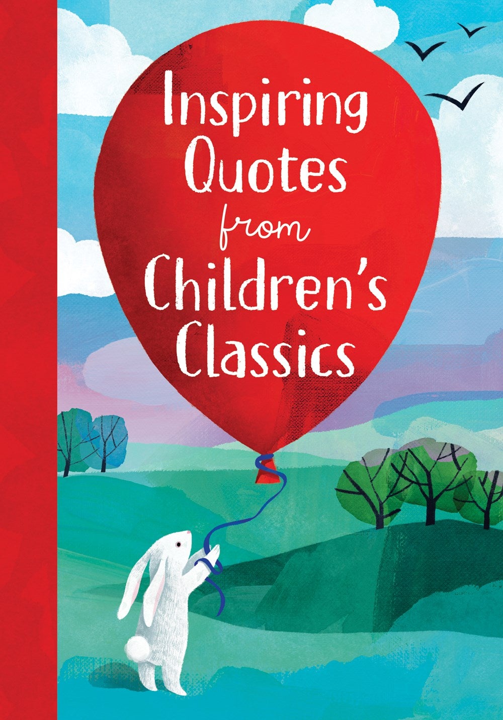 Inspiring Quotes from Children's Classics Annie Sarac, Ruth Burrows ...